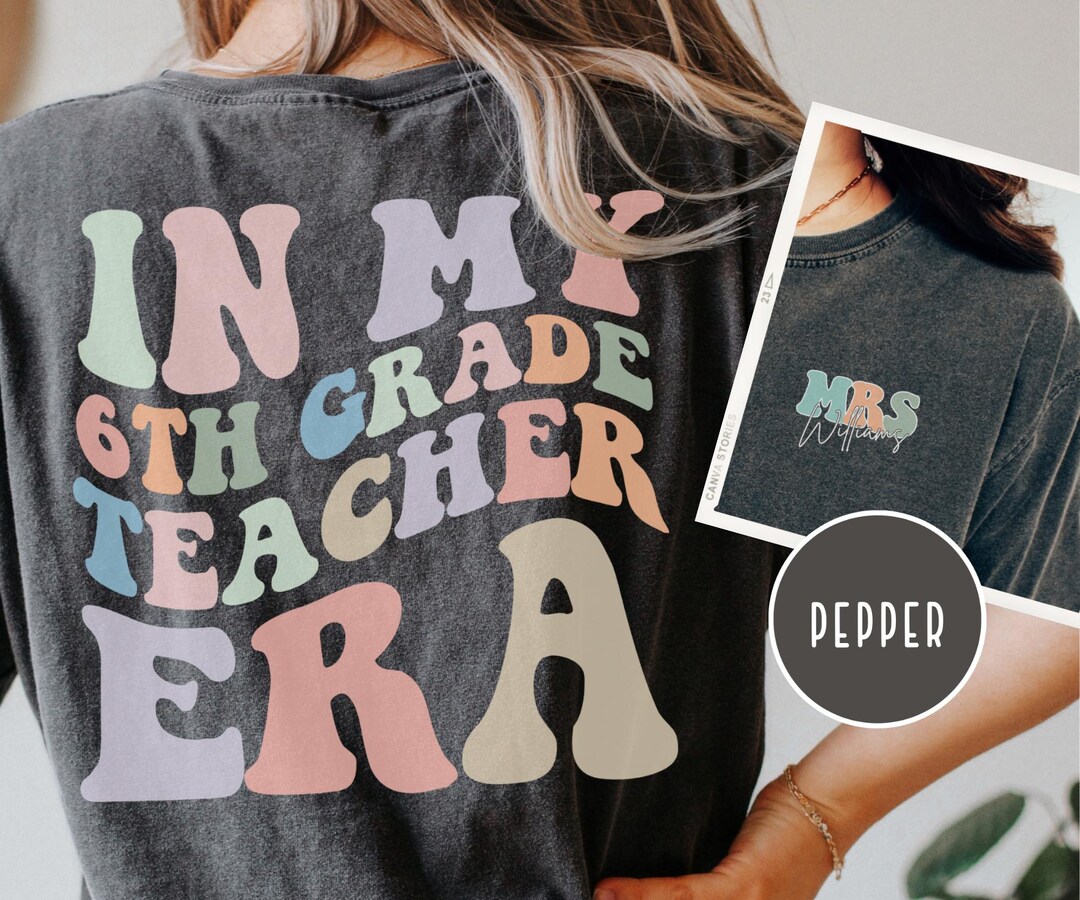 Personalized in My 6th Grade Teacher Era Shirt, Comfort Colors, Custom ...