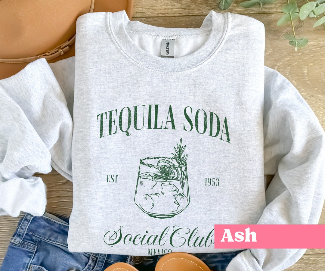 Tequila Soda Social Club Sweatshirt, Paloma Sweater, Tequila Lover ...