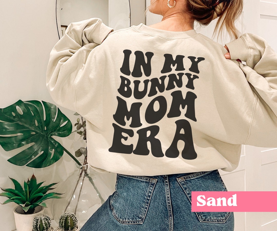 In My Bunny Mom Era Sweatshirt, Funny Bunny Mom Shirt, Gift for Rabbit ...