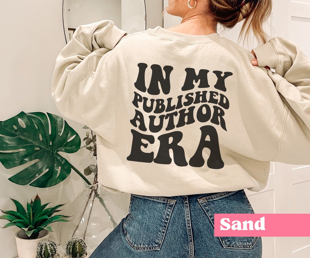In My Published Author Era Sweatshirt, Author Sweater, Writer Shirt ...