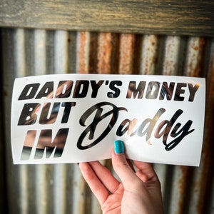 Daddys Money but Im Daddy Decal - Etsy
