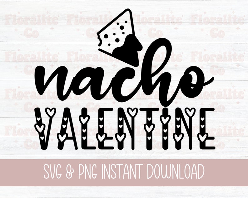 Nacho Valentine SVG, Funny Valentine's Day Svg, Taco Shirt SVG, Love ...