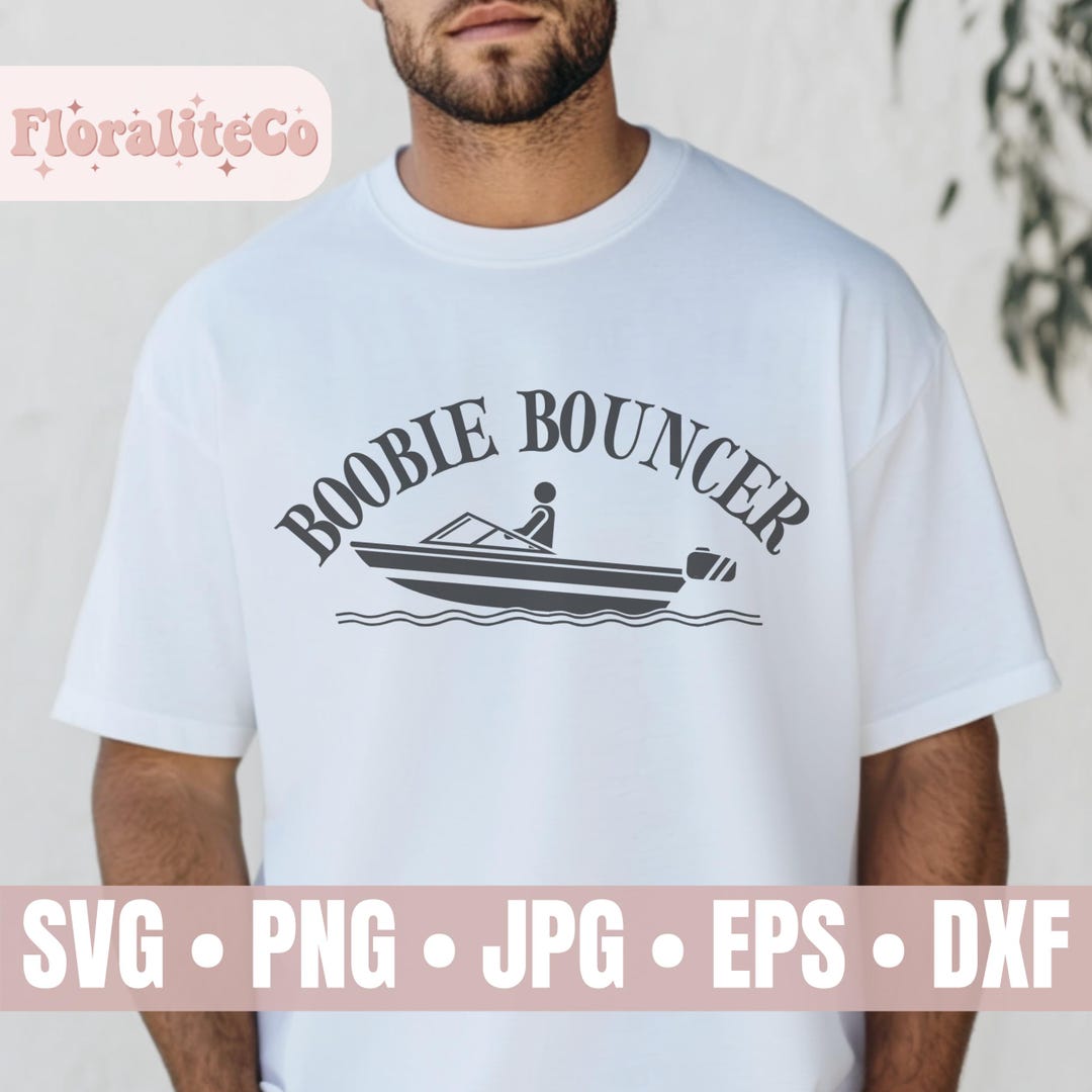 Boobie Bouncer SVG, Motor Boating PNG, Funny Father's Day, Boating ...