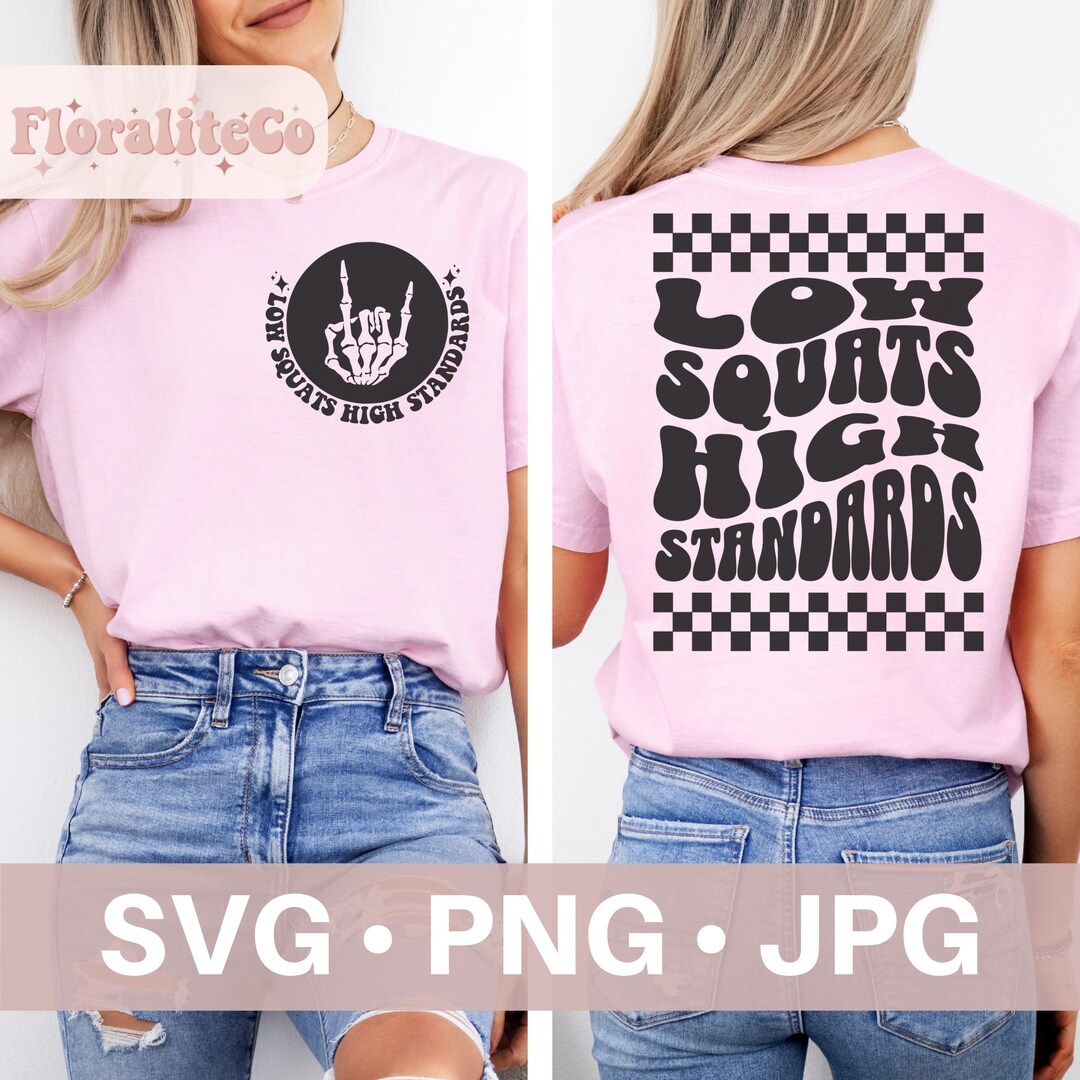Low Squats High Standards SVG, Funny Workout Shirt PNG, Mental Health ...