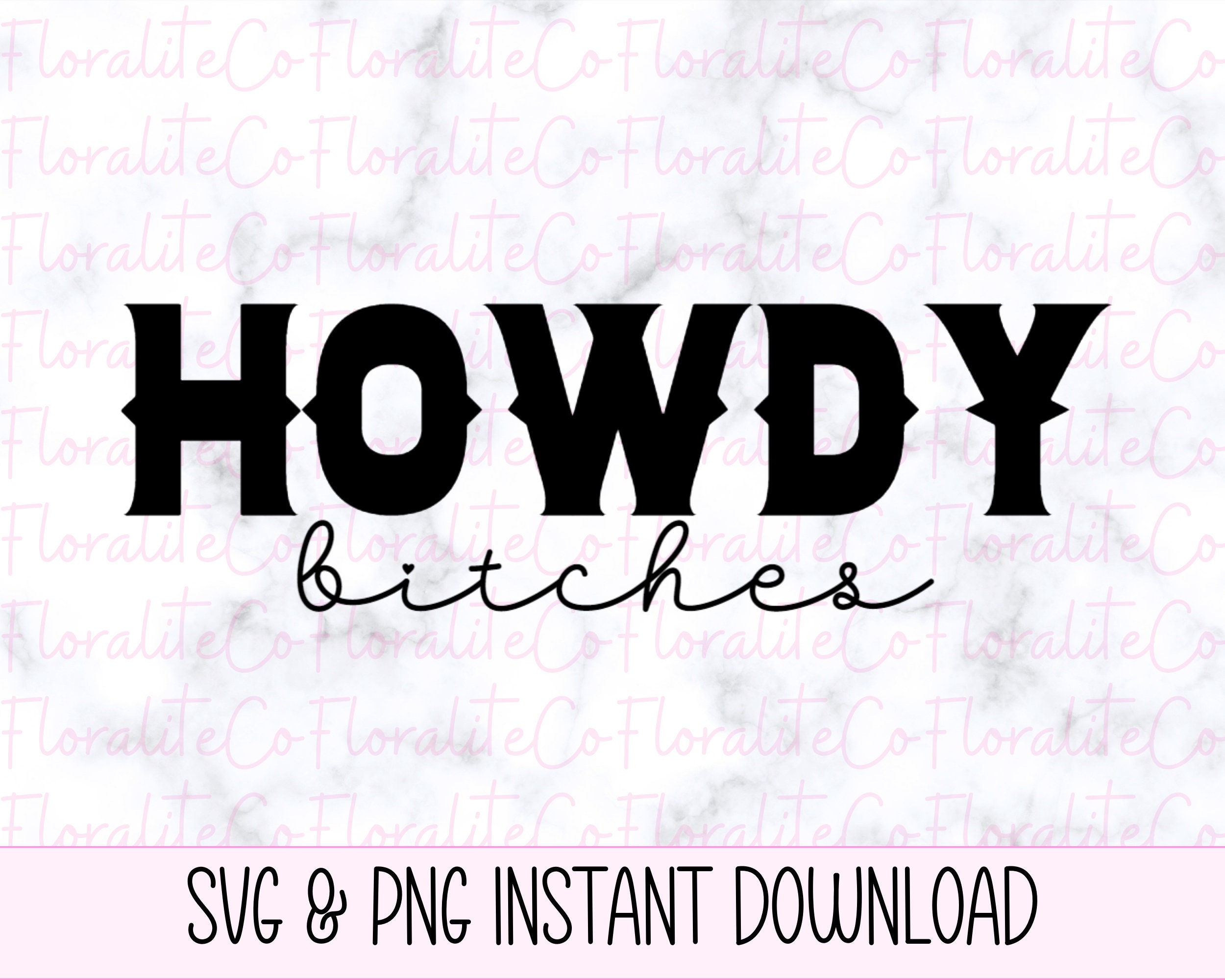 Howdy Bitches Svg Country Svg Howdy Svg Cowboy Svg Cowgirl - Etsy Canada