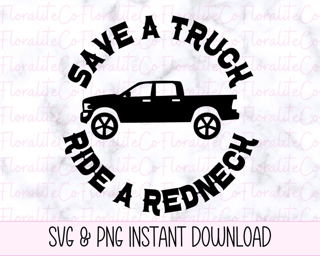 Save A Truck Ride A Redneck SVG High Class White Trash Shirt - Etsy
