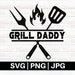 Grill Daddy Svg, Funny Dad Shirt Svg Cut File Png Sublimation, Fathers ...