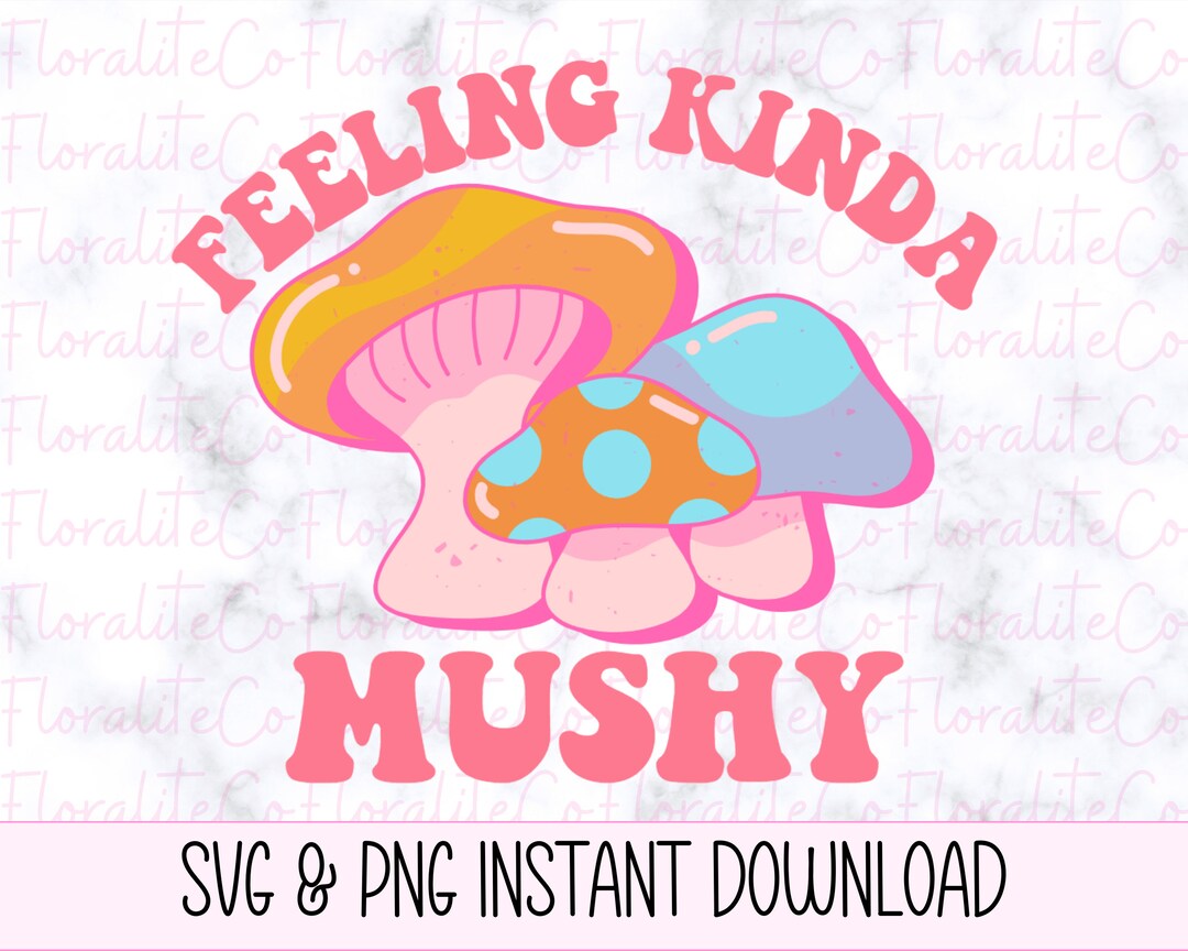 Pilz svg Feeling Mushy svg Cottagecore svg süße botanische - Etsy.de