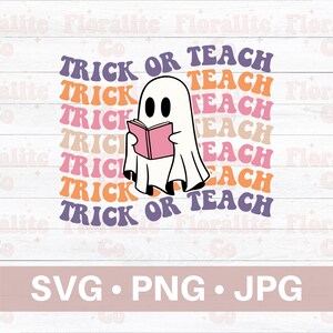 Trick or Teach Svg, Teacher Halloween Shirt Design, Halloween Teacher ...