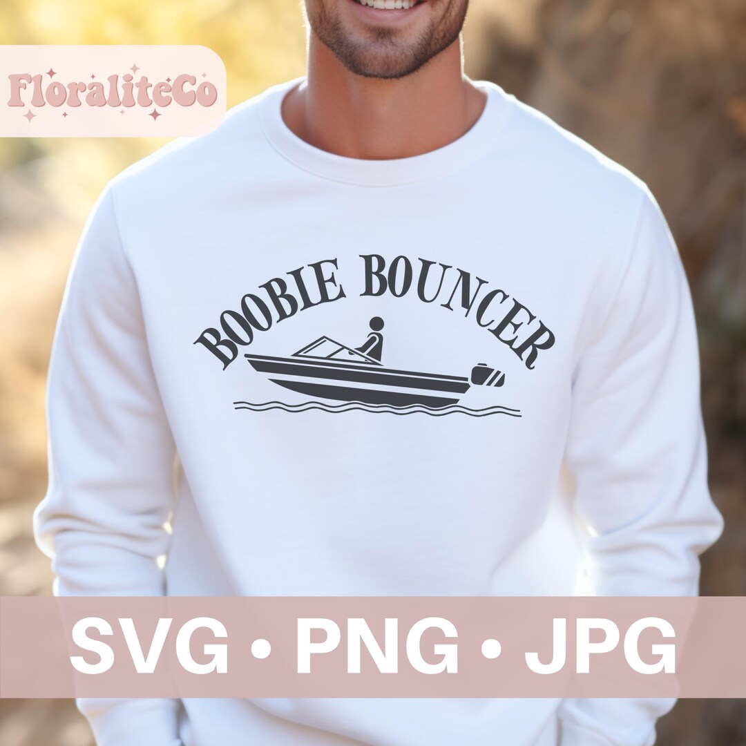 Boobie Bouncer SVG, Motor Boating PNG, Funny Father's Day, Boating ...