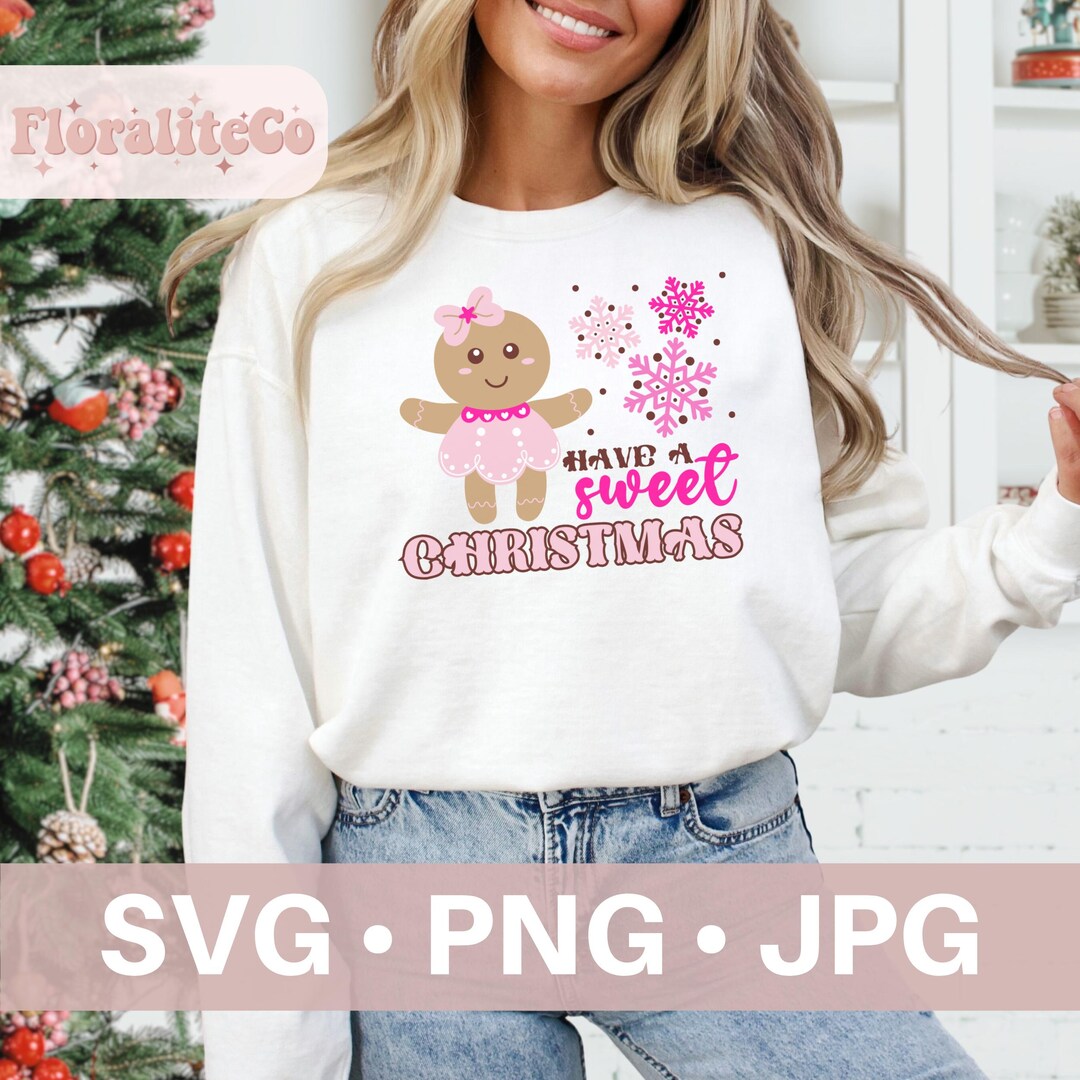 Have a Sweet Christmas SVG File, Gingerbread Girl Svg, Christmas Baking ...