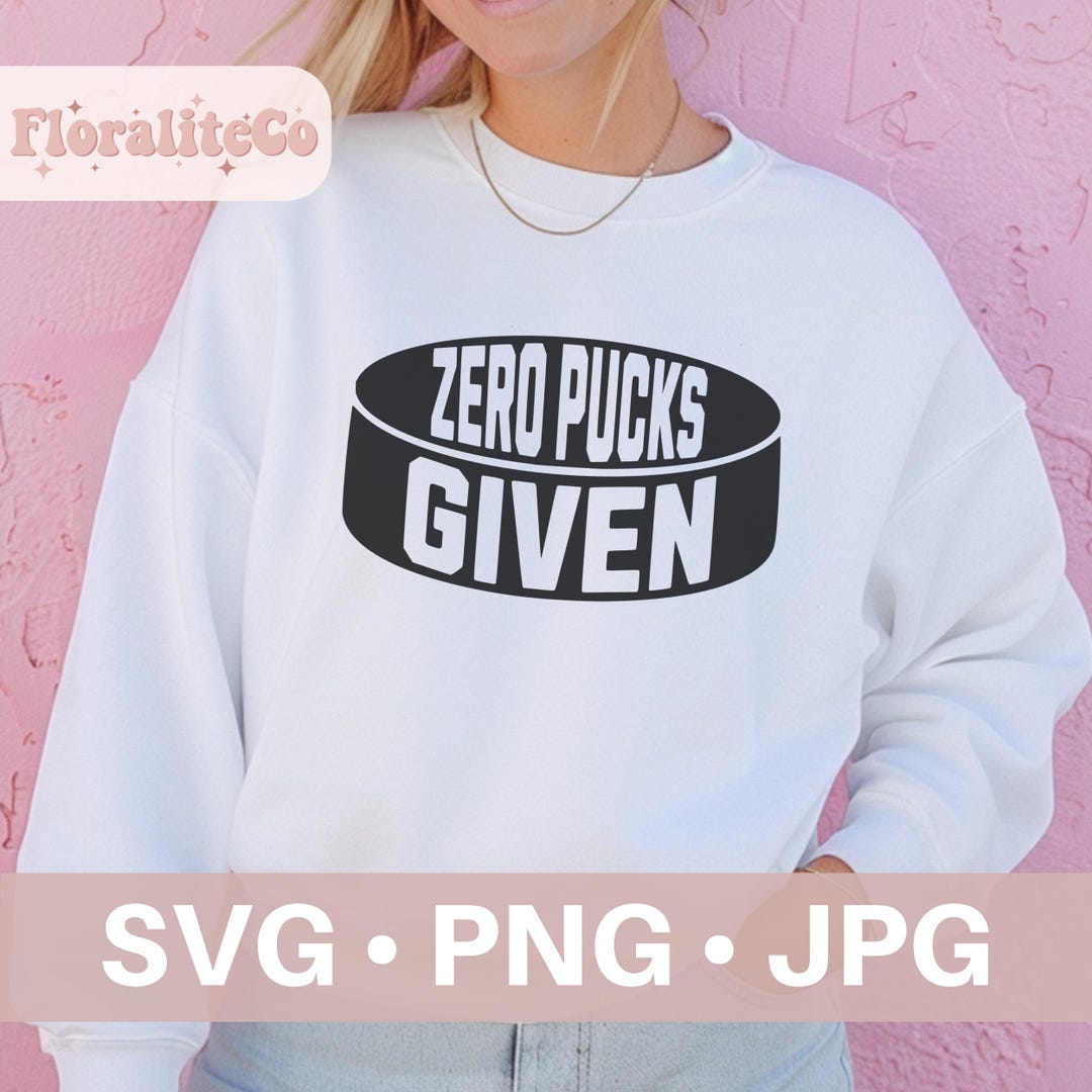 Zero Pucks Given SVG, What the Puck SVG, Get Pucked, Hockey Player Puck ...