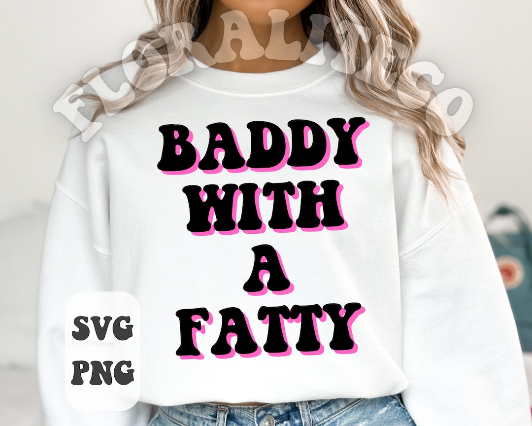 Big Booty Svg, Baddy Svg, Plus Size Svg, Curvy Svg, Thick Thighs Svg ...