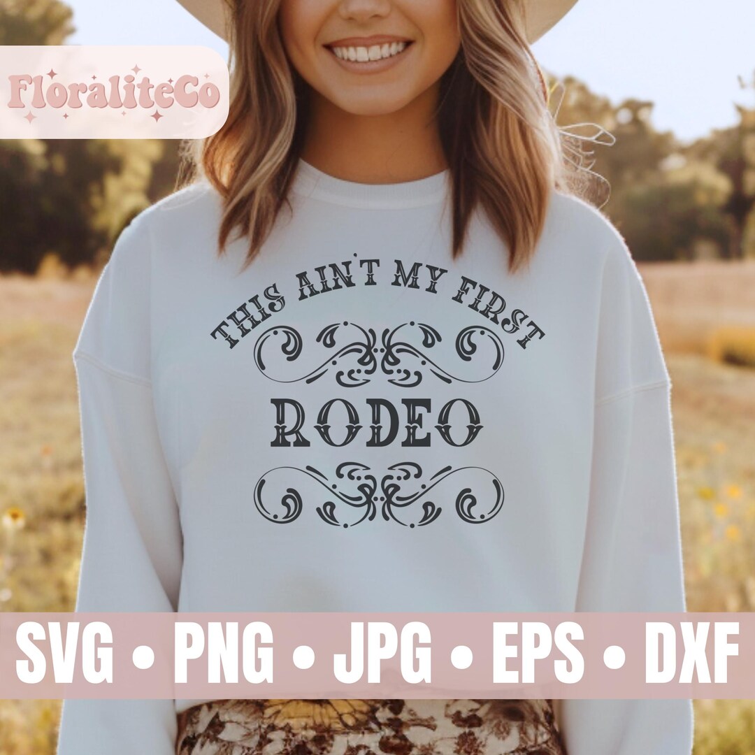 This Ain't My First Rodeo Svg, Country Girl Rodeo Svg, Classy Country ...