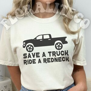 Save A Truck Ride A Redneck SVG, Funny Country Svg, Hick Svg ...