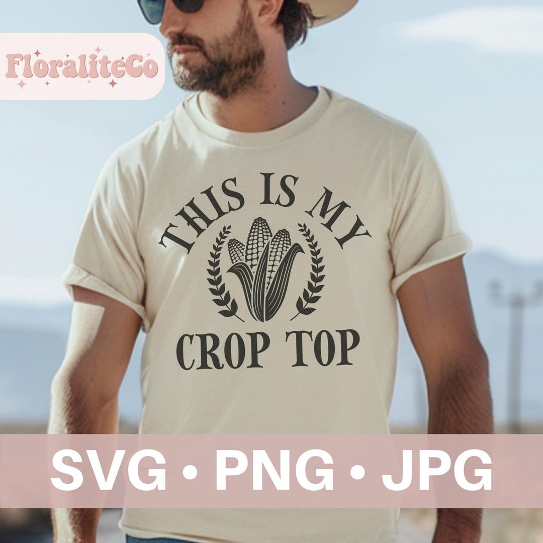 This is My Crop Top SVG PNG JPG, Corn Svg, Husk Cutting, Country Girl ...