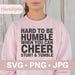 Hard to Be Humble When You Can Cheer Stunt and Tumble SVG, Cheerleader ...