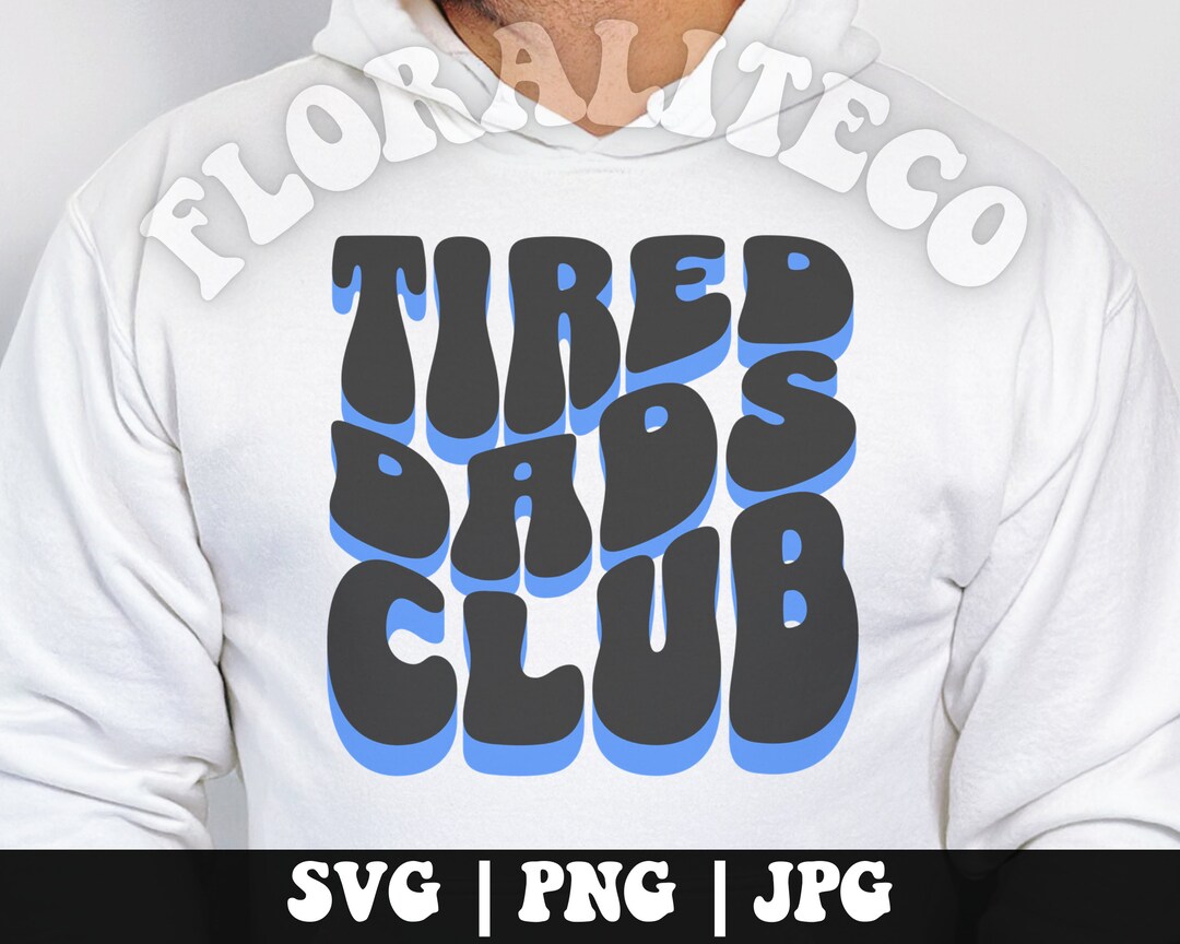 Tired Dads Club Svg, Dad Svg, Papa Svg, Dad Quote, Wavy Letters Svg ...