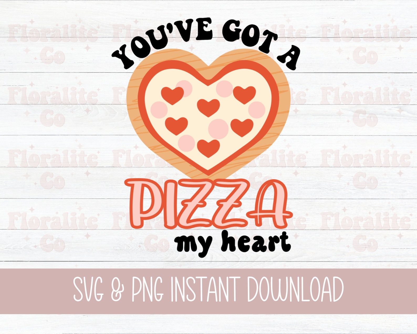 You've Got A Pizza My Heart SVG, Valentines Day SVG, Sublimation File ...