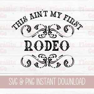 This Ain't My First Rodeo Svg, Country Girl Rodeo Svg, Classy Country ...