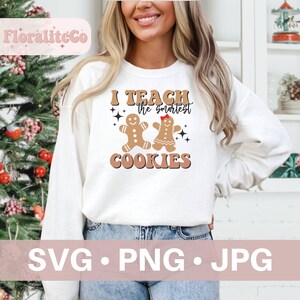 I Teach the Smartest Cookies Svg Png, Funny Teacher Christmas Svg ...