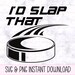 I'd Slap That SVG Funny Hockey SVG Hockey Puck SVG - Etsy Canada