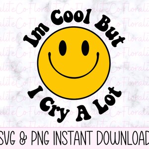 I'm Cool but I Cry A Lot SVG Mental Health PNG - Etsy