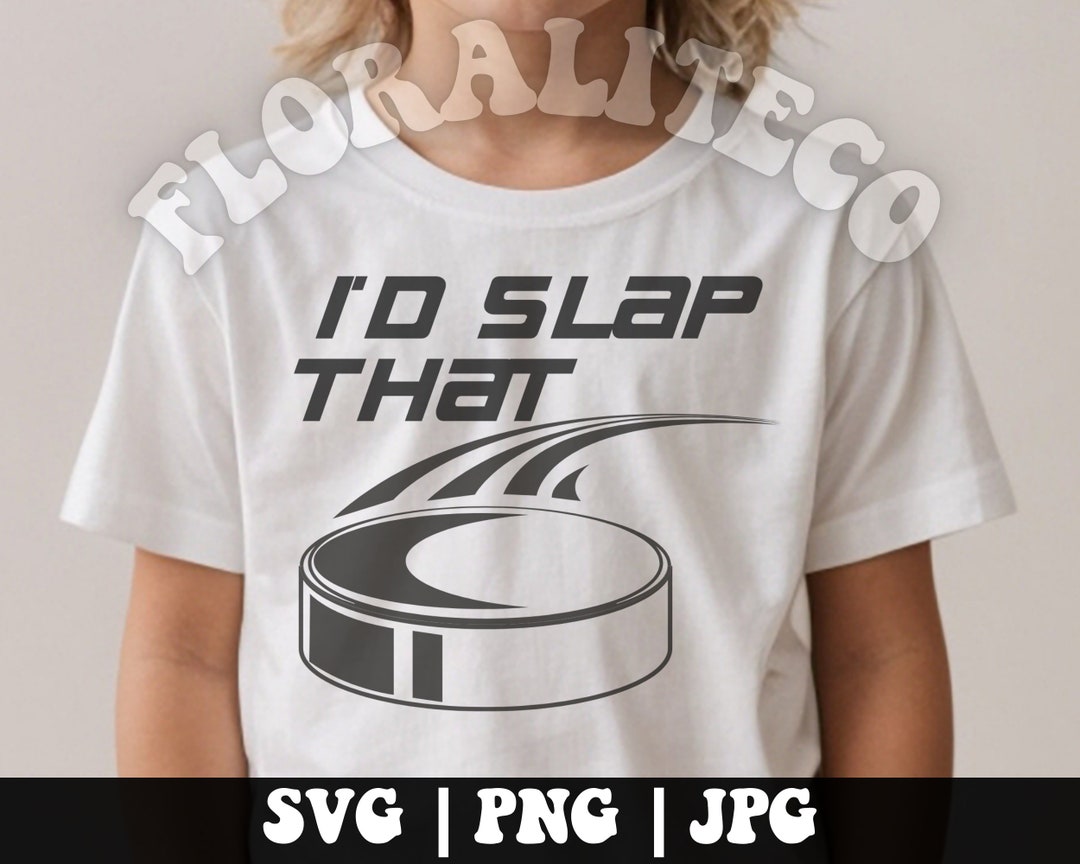 I'd Slap That SVG, Funny Hockey SVG, Hockey Puck SVG, Hockey Design for ...