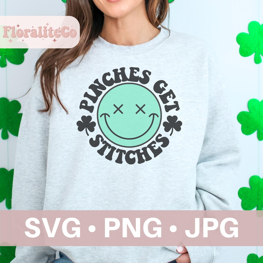 Pinches Get Stitches Svg Png, St Patricks Day Shirt, Irish Shamrock Svg ...