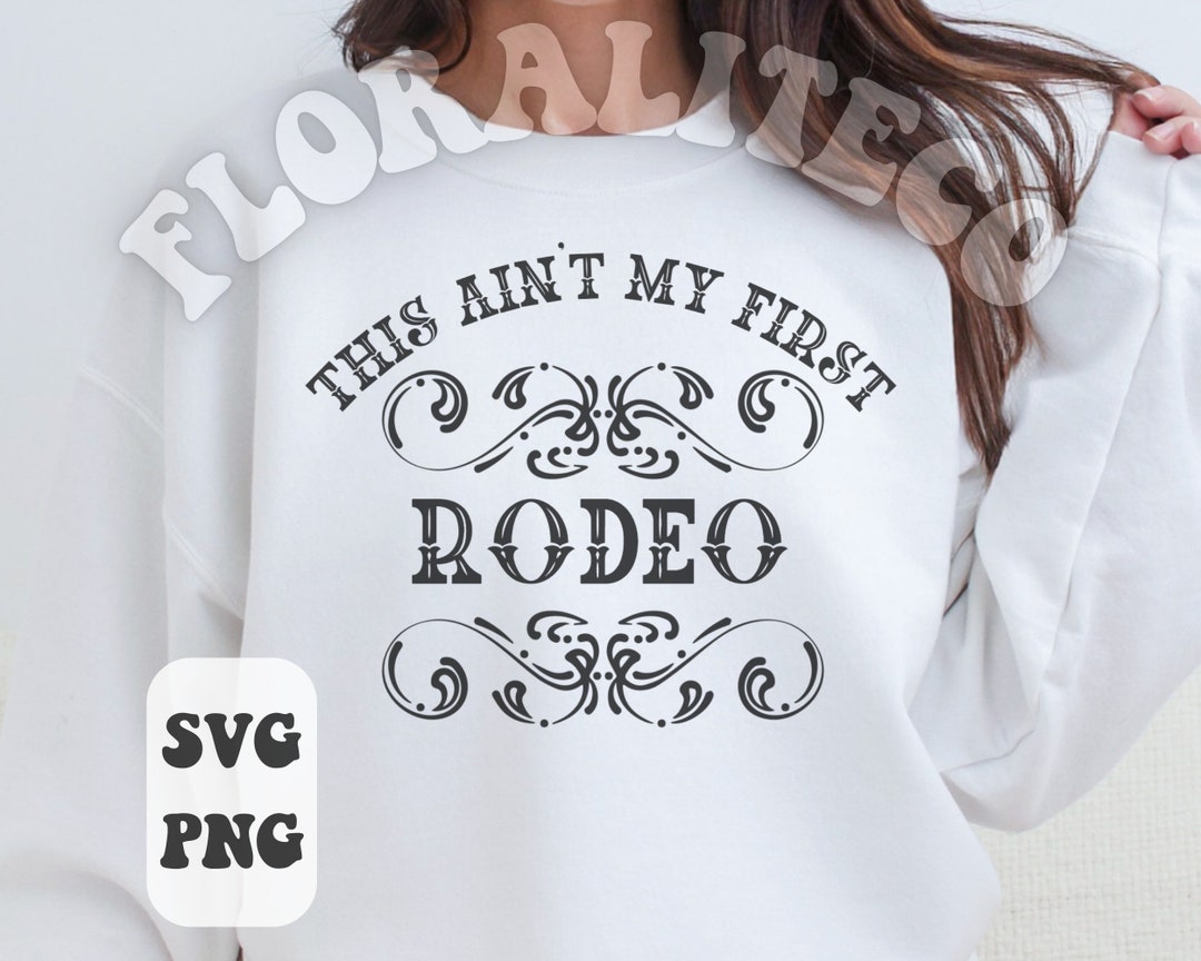 This Ain't My First Rodeo Svg, Country Girl Rodeo Svg, Classy Country ...