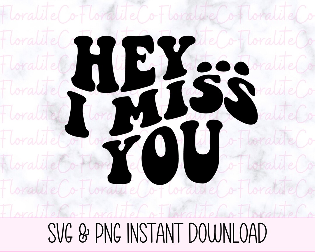I Miss You Svg Trendy Inspirational Svg Positive Svg - Etsy