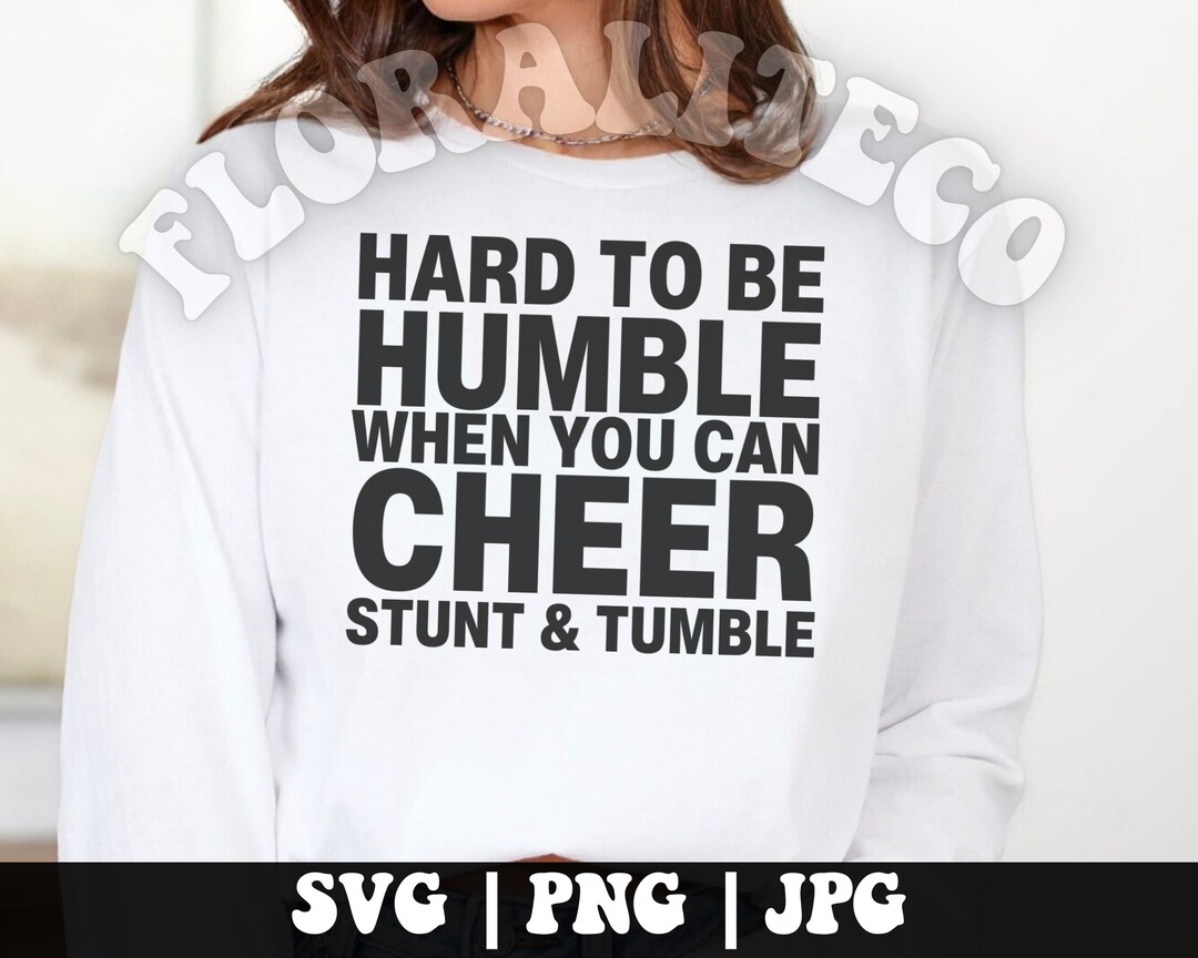 Hard to Be Humble When You Can Cheer Stunt and Tumble SVG, Cheerleader ...