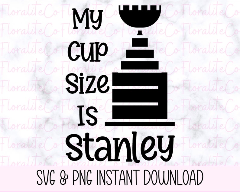 My Cup Size is Stanley SVG Hockey SVG Hockey Playoffs Svg - Etsy
