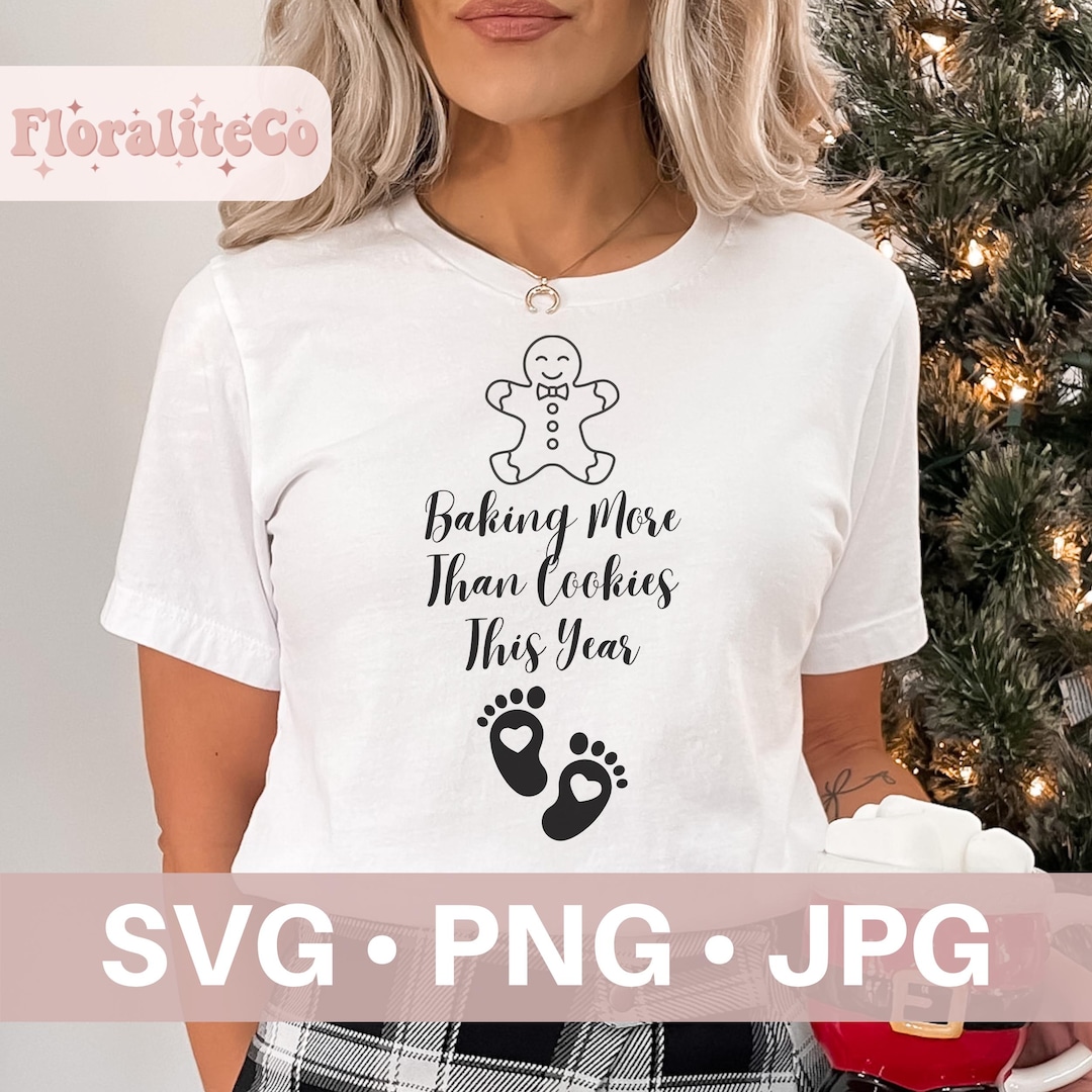 Baking More Than Cookies This Year SVG, Christmas Pregnancy ...