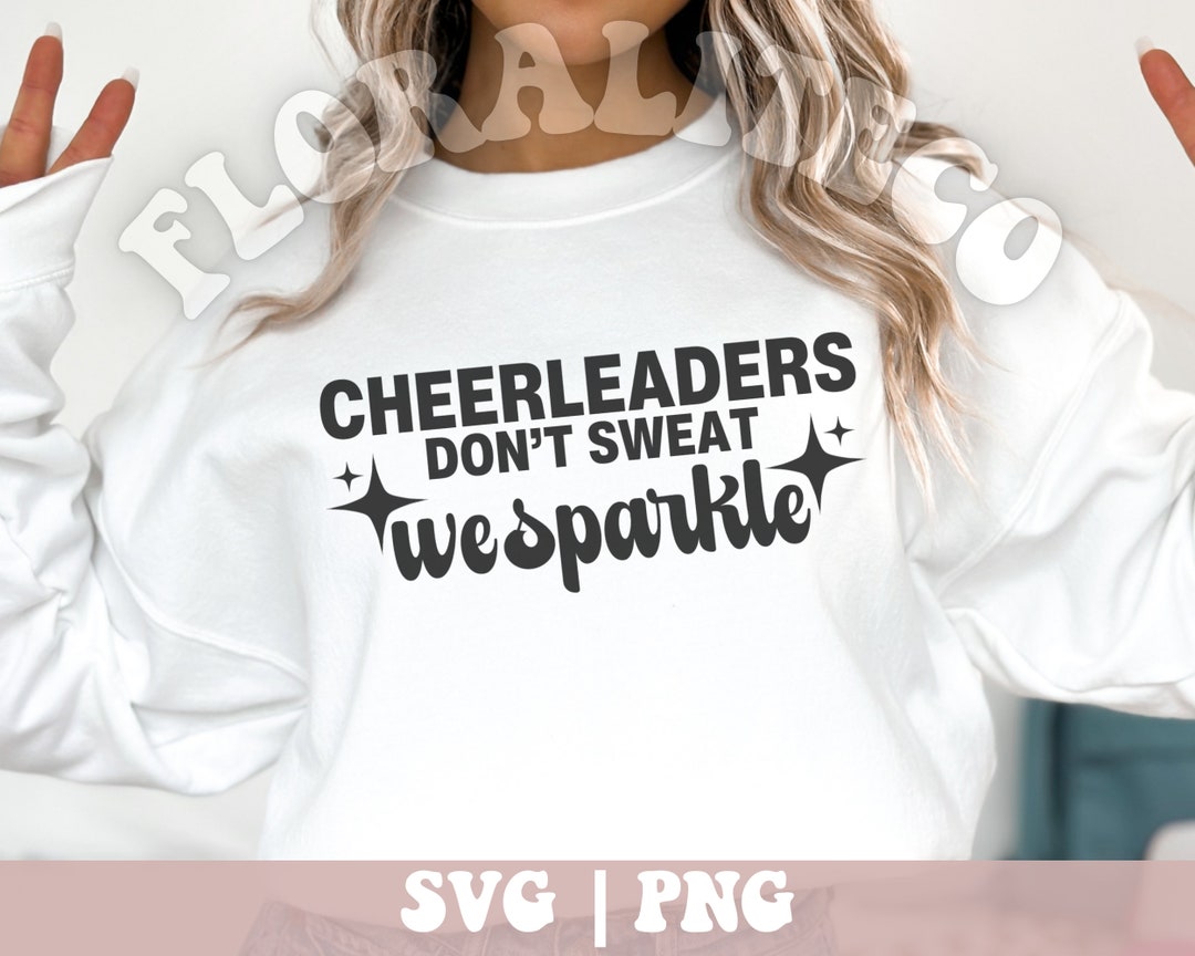 Cheerleaders Don't Sweat We Sparkle SVG PNG JPG, Cheer Life Svg ...