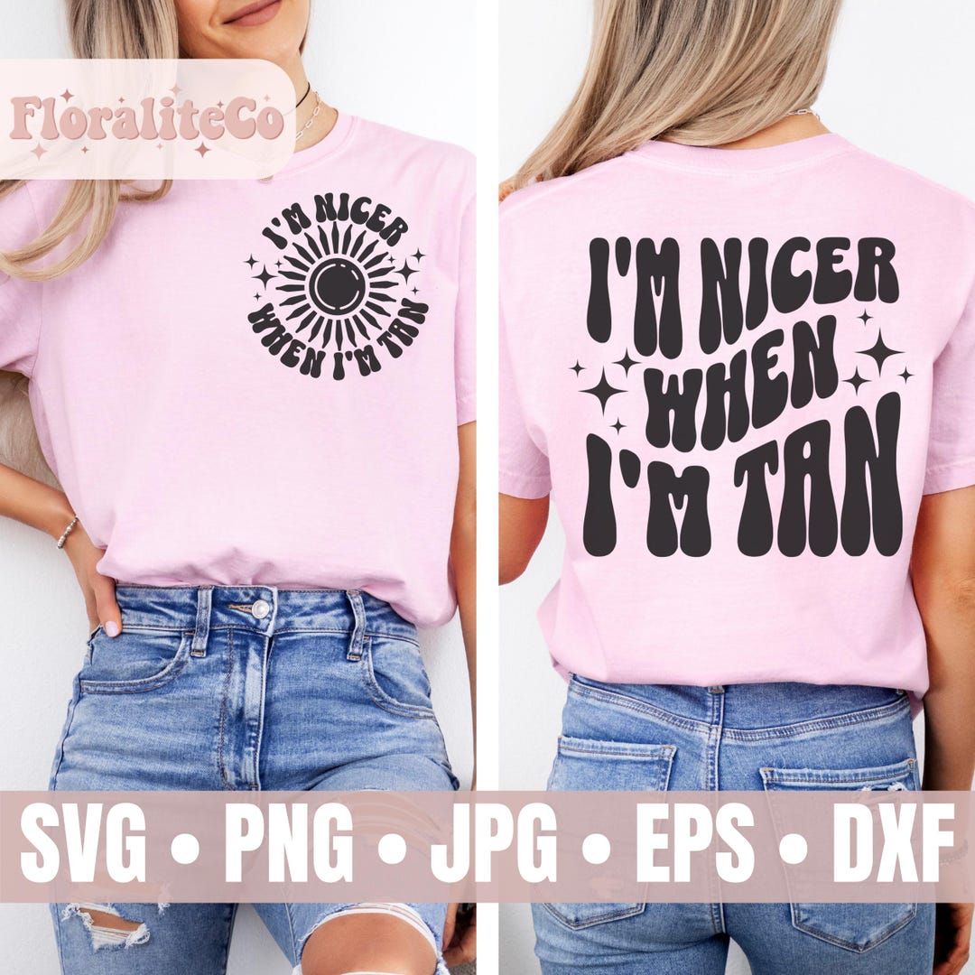 I'm Nicer When I'm Tan SVG, Png, Summer Cut File, Trendy Png, Beach ...