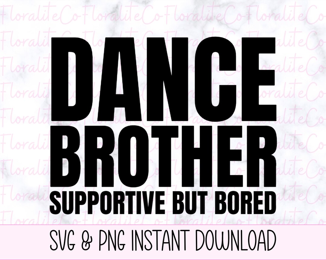 Dance Brother Svg Funny Dance Brother Svg Dance Bro Svg - Etsy