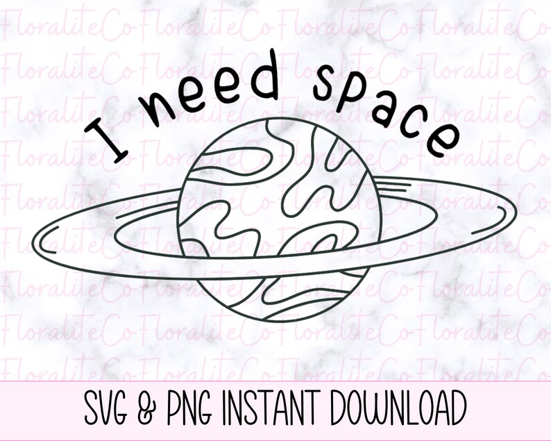 I Need Space Svg Space Svg Sassy Svg Planets Svg Funny - Etsy Canada