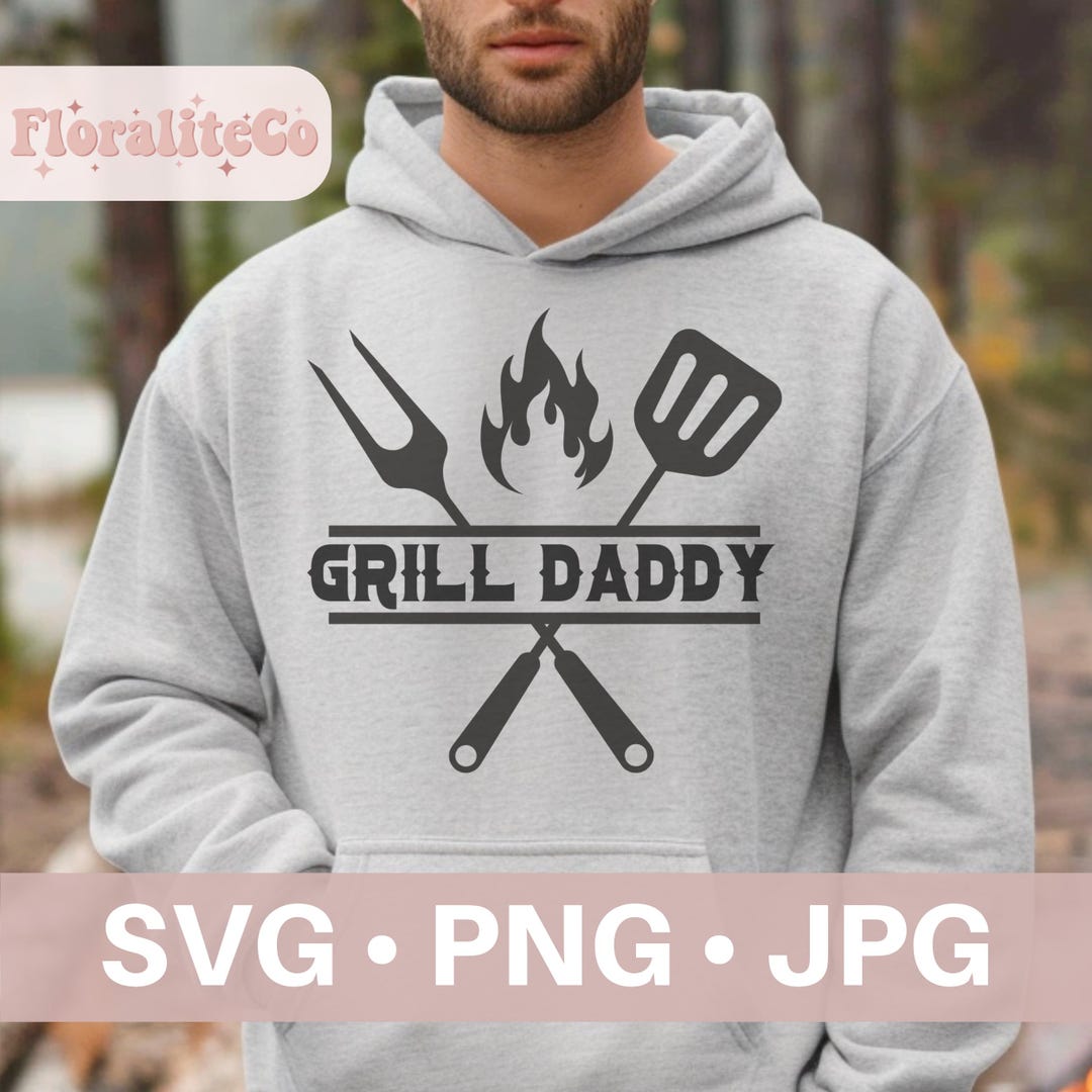 Grill Daddy Svg, Funny Dad Shirt Svg Cut File Png Sublimation, Fathers ...