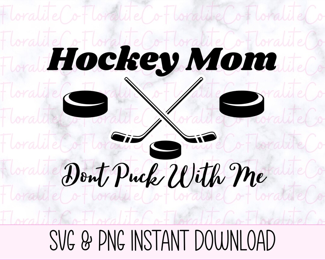 Hockey Mom SVG Don't Puck With Me SVG Gift for Mom - Etsy