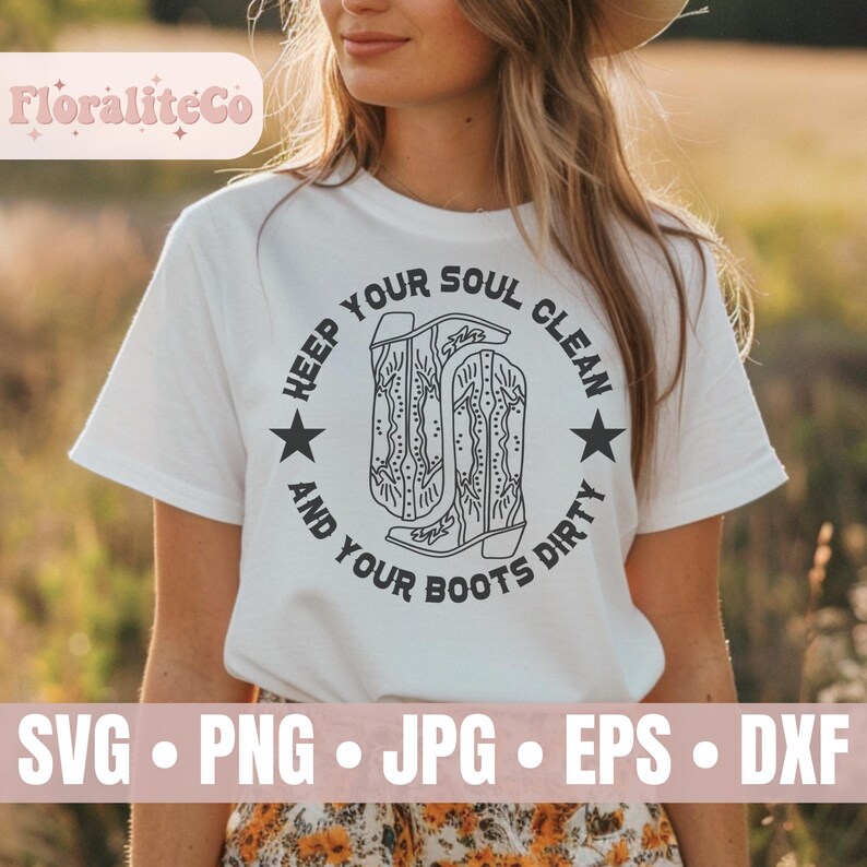 Keep Your Soul Clean and Your Boots Dirty Svg, Country Music Png, Rodeo ...
