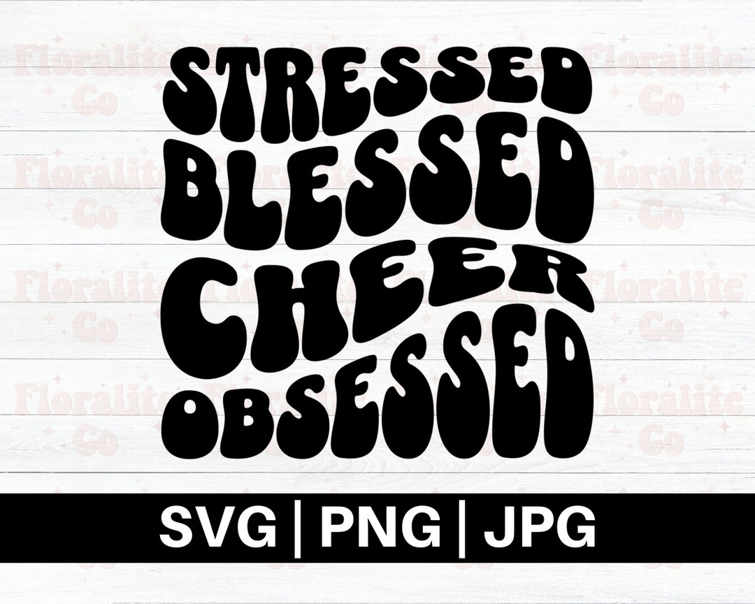 Stressed Blessed Cheer Obsessed, Retro Cheer SVG, Cheer Squad Svg ...