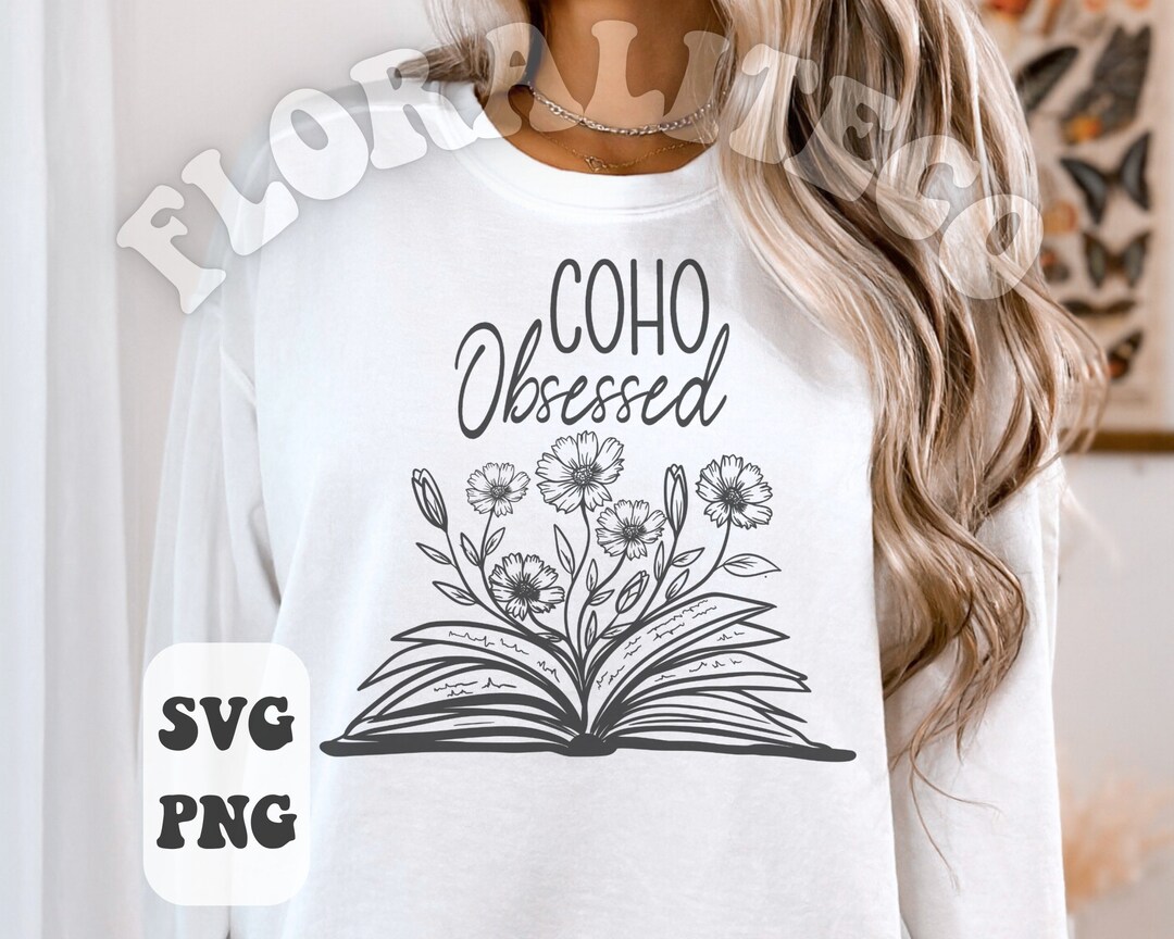 Coho Obsessed SVG, Colleen Hoover SVG, Book Worm PNG, It Ends With Us ...