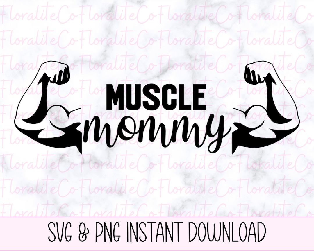 Muscle Mommy SVG Muscle Girl SVG Strong Mom SVG Funny Mom - Etsy