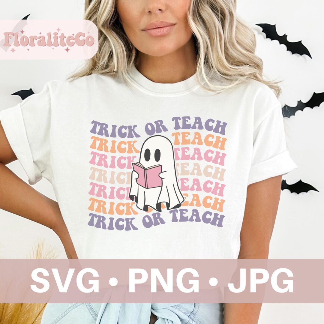 Trick or Teach Svg, Teacher Halloween Shirt Design, Halloween Teacher ...