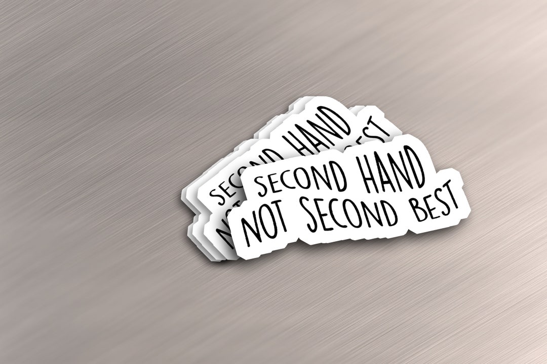 Second Hand Not Second Best Sticker Water Bottle Notebook - Etsy