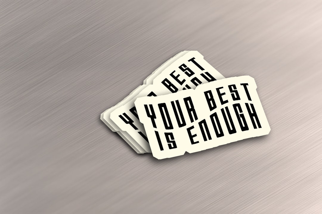 Your Best is Enough Sticker, Water Bottle, Notebook Sticker, Laptop ...