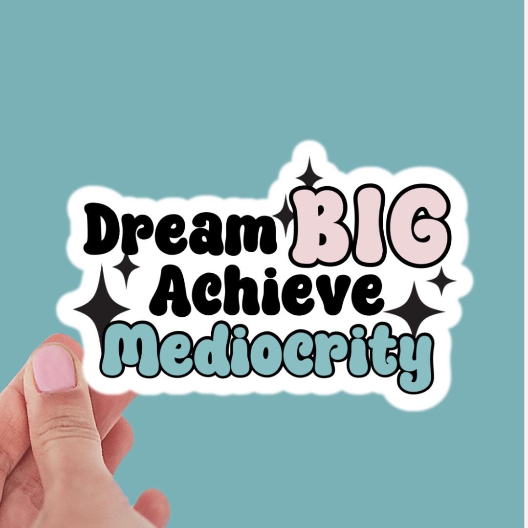 Retro Snarky Demotivational Sticker, Kiss-cut Sticker, Dream Big ...