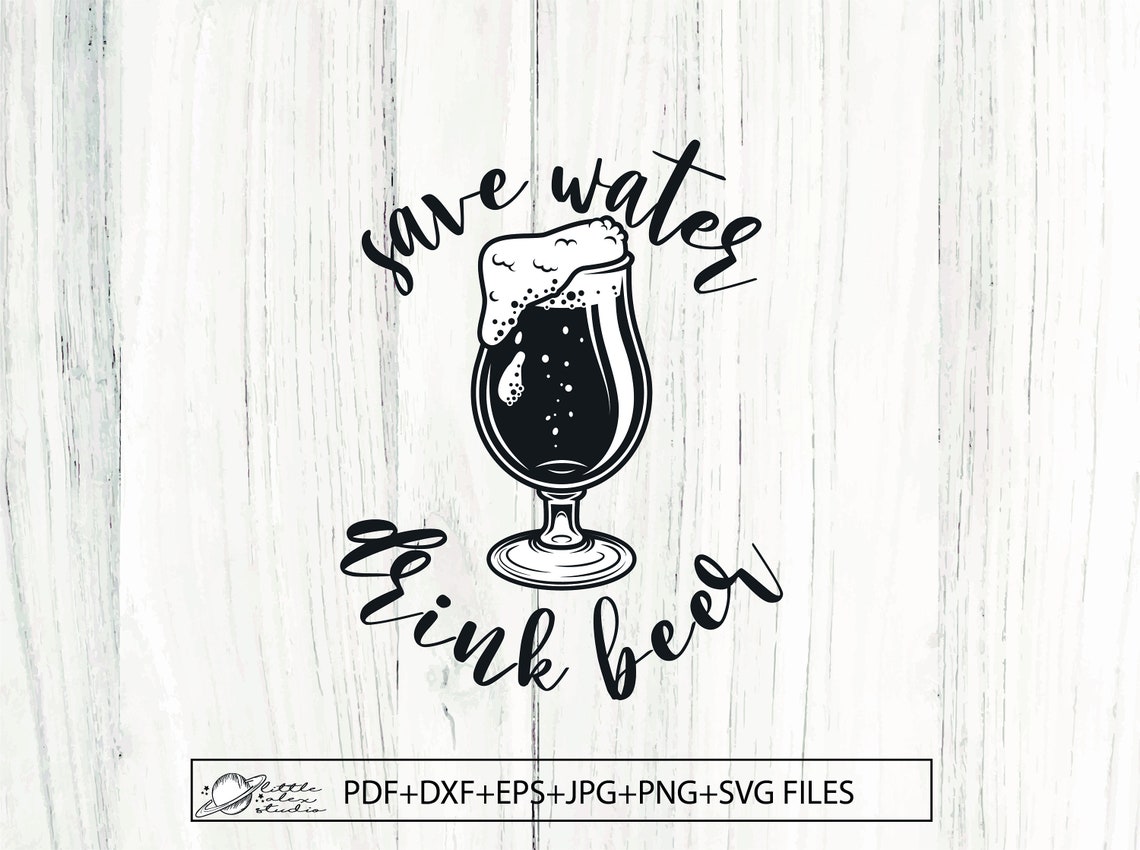 Save Water Drink Beer Svg, Beer Designs, Beer Clipart, Beer Sign Svg ...