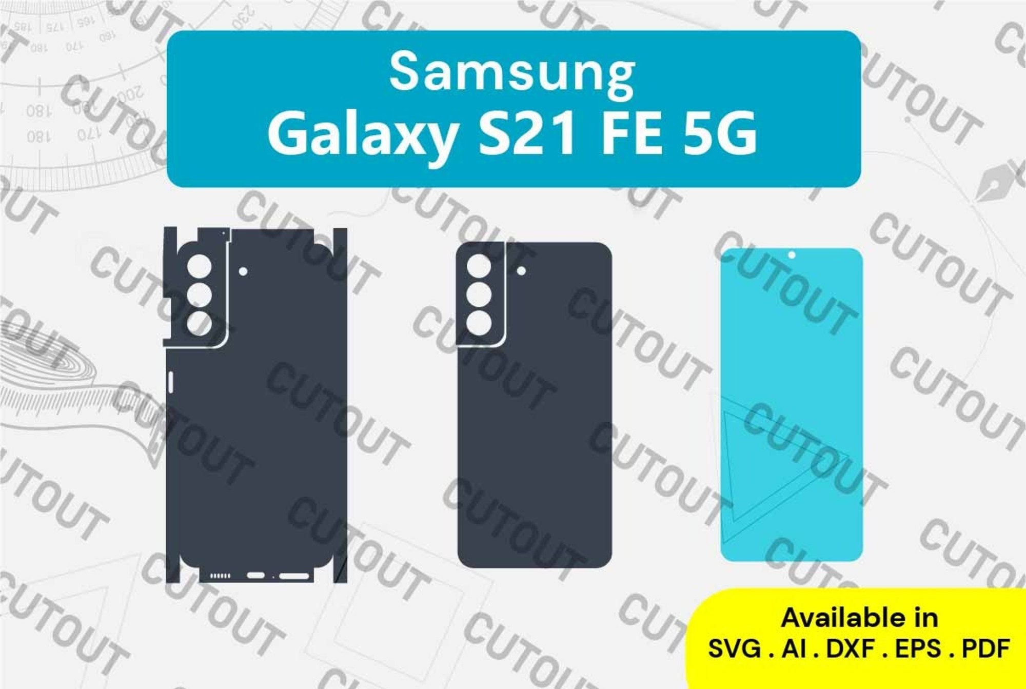 Samsung S21 FE 5G - SKIN Template - Svg Ai Dxf Eps Pdf - Cutting File ...
